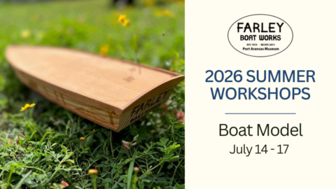 Model Farley Boat Workshop - Port Aransas Preservation and Historical ...